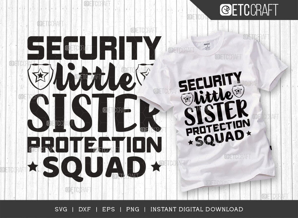Security Little Sister SVG Cut File, Protection Squad Svg, Big Brother ...
