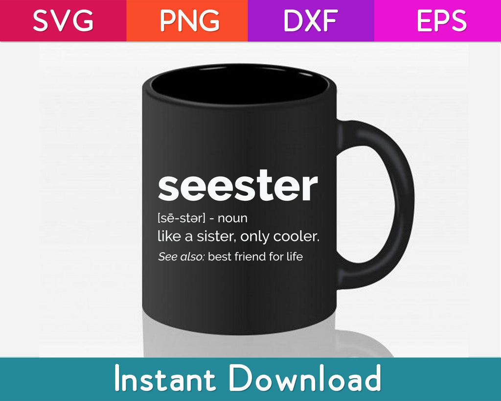 Seester Definition Mom Sister Friend Sister Svg Design - So Fontsy