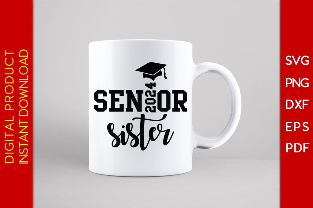 Senior Sister 2024 SVG PNG PDF Cut File - So Fontsy