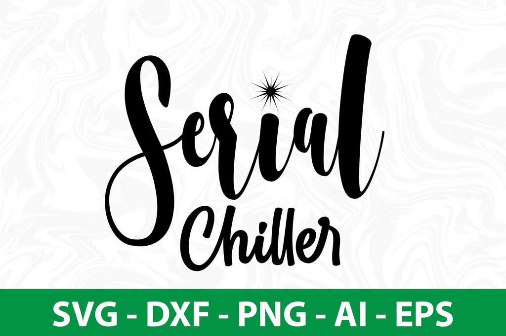 Serial Chiller svg - So Fontsy