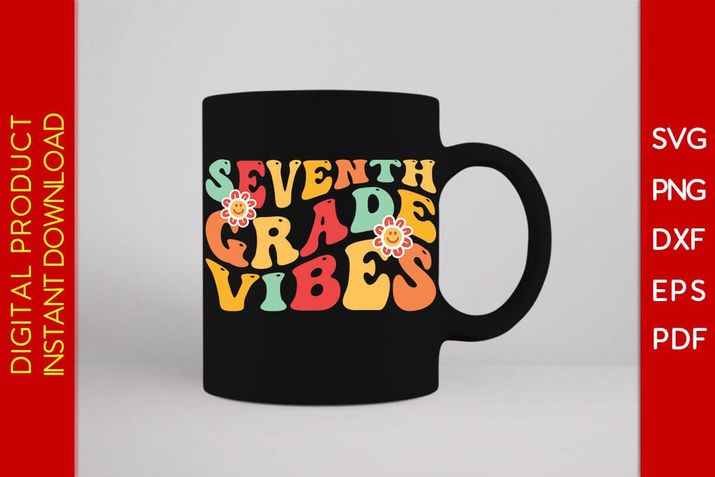 Seventh Grade Vibes Back To School SVG PNG PDF Cut File - So Fontsy