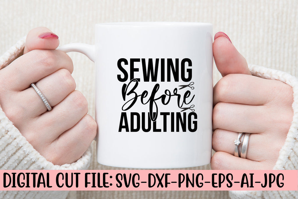 Sewing Before Adulting SVG Cut File - So Fontsy