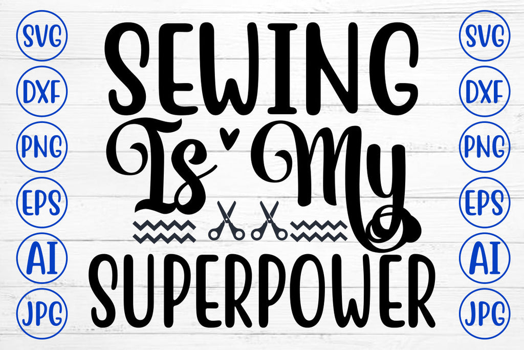 Sewing Is My Superpower SVG Cut File - So Fontsy