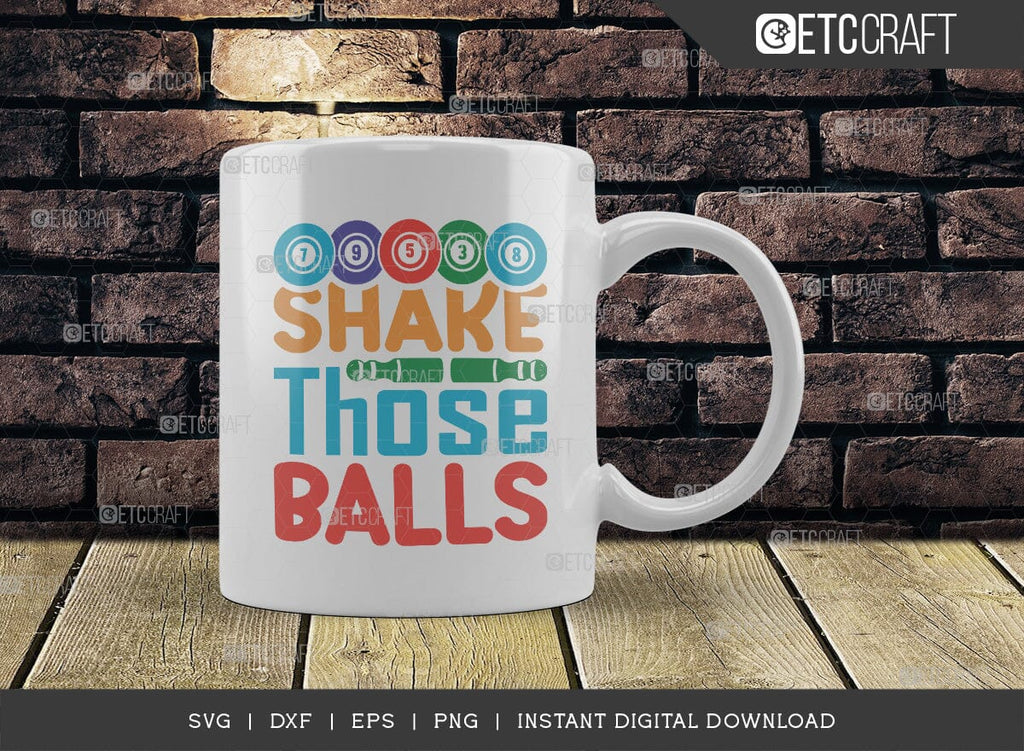 Shake Those Balls SVG Cut File, Bingo Svg, Bingo gift Svg, Bingo Games ...