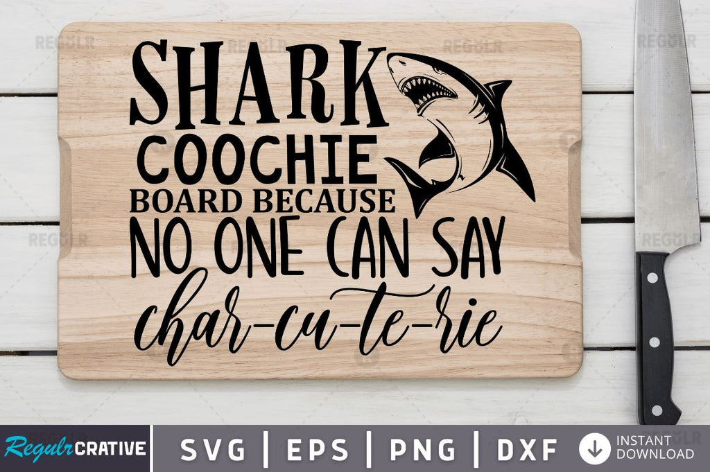 Shark coochie board because no one can say char-cu-te-rie SVG - So Fontsy