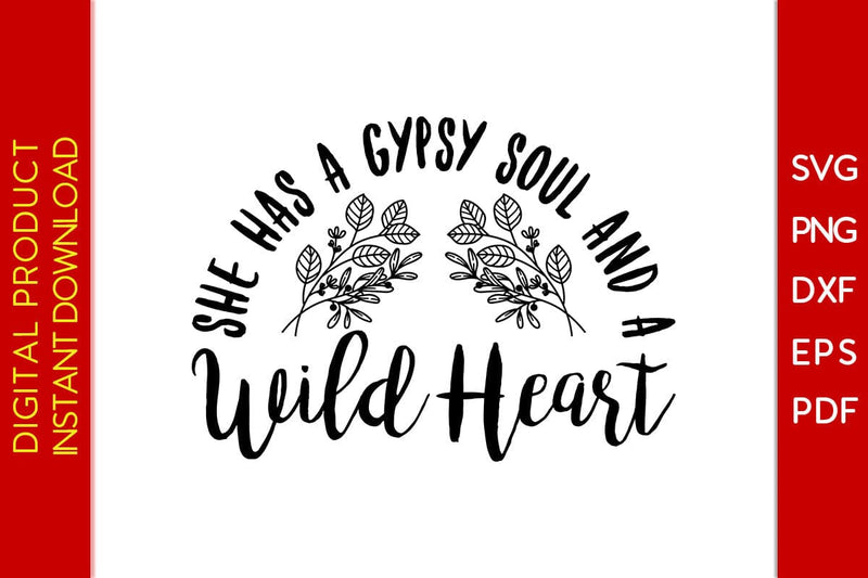 She Has A Gypsy Soul And A Wild Heart SVG PNG PDF Cut File - So Fontsy