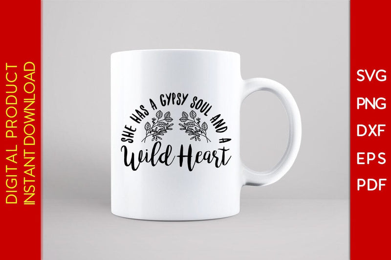 She Has A Gypsy Soul And A Wild Heart SVG PNG PDF Cut File - So Fontsy
