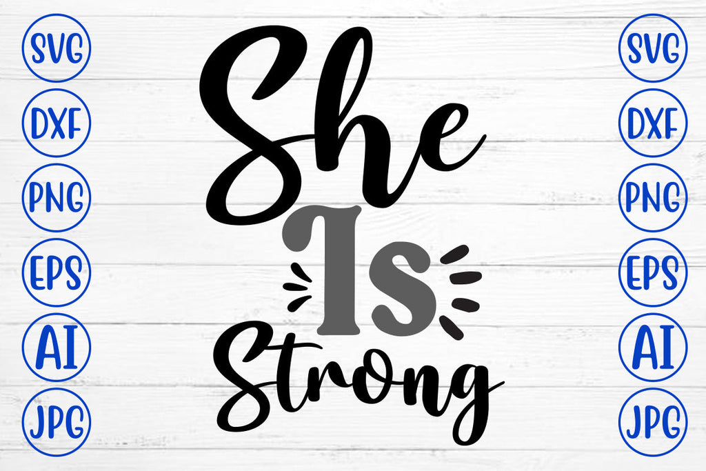 She Is Strong SVG Cut File - So Fontsy