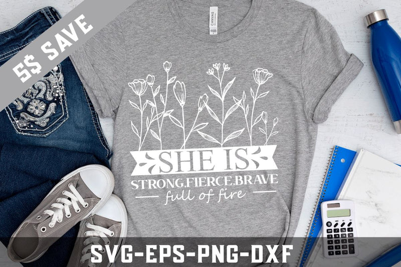 She Is SVG Bundle, Strong SVG Bundle, Fierce SVG, Brave svg, Full of ...