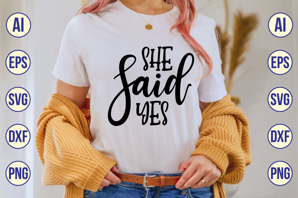 She Said Yes svg - So Fontsy