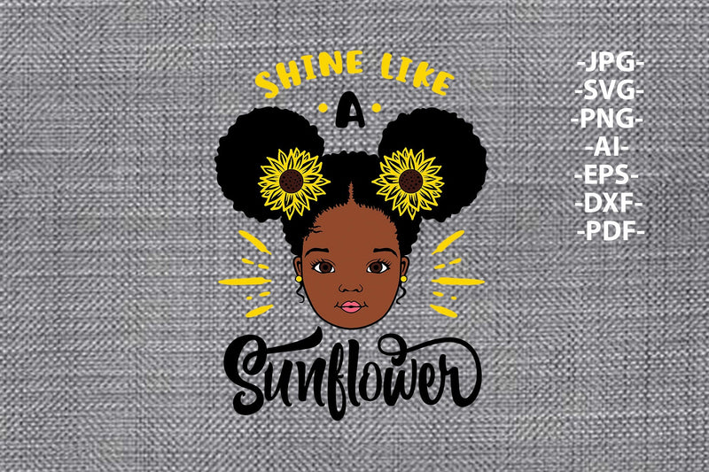 Shine like a Sunflower Svg, Sunflower Svg, Afro baby girl Svg, Afro ...