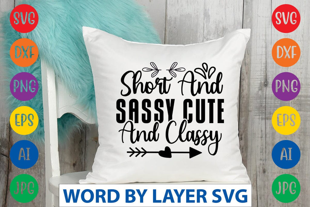 Short And Sassy Cute And Classy SVG Design - So Fontsy