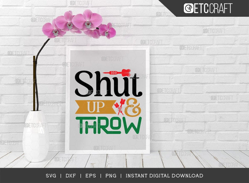 Shut Up & Throw SVG Cut File, Darts Svg, Sports Svg, Dartboard Svg ...