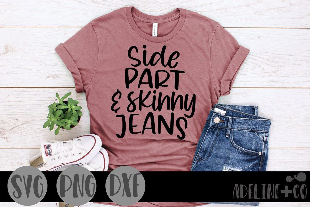 Side part and skinny jeans, SVG, funny - So Fontsy