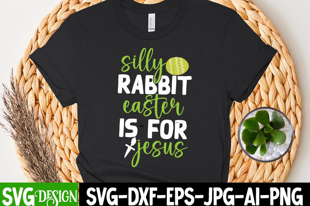 silly rabbit easter is for jesus SVG CUt File, silly rabbit easter is ...