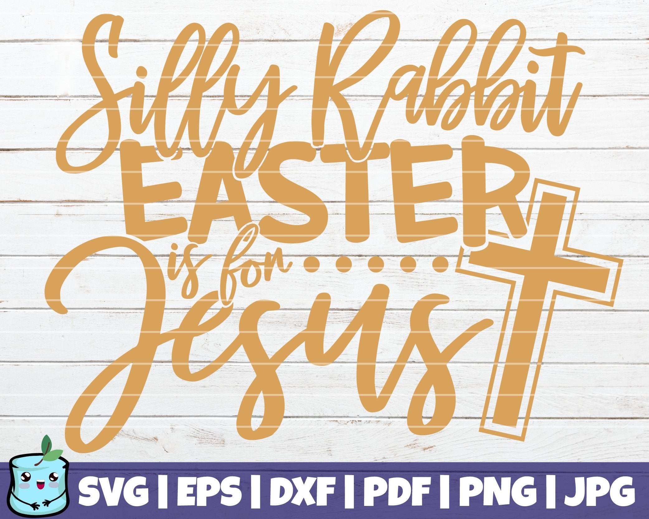 Silly Rabbit Easter Is For Jesus - So Fontsy