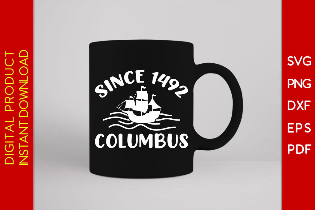 Since 1492 Columbus SVG PNG PDF Cut File - So Fontsy