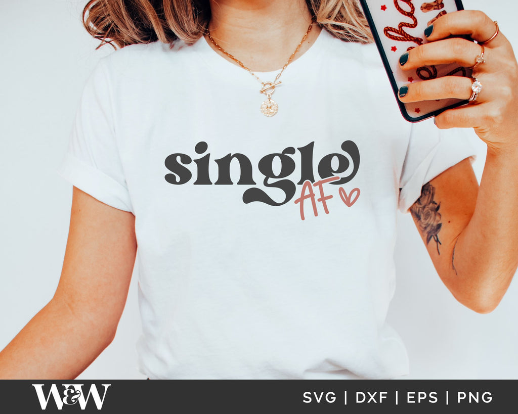 Single AF SVG | Funny Valentine SVG - So Fontsy