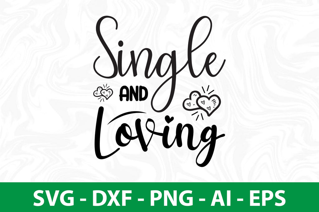 Single and Loving-svg - So Fontsy
