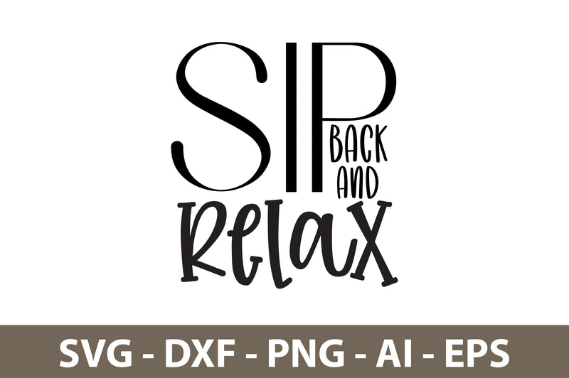 Sip Back And Relax svg - So Fontsy