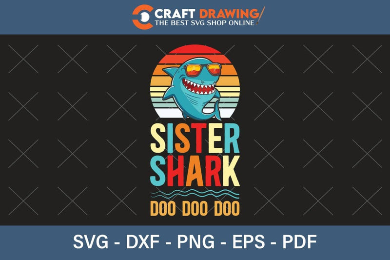 Sister Shark Doo Doo Doo Funny svg Files for Cricut Cousin Baby shark ...