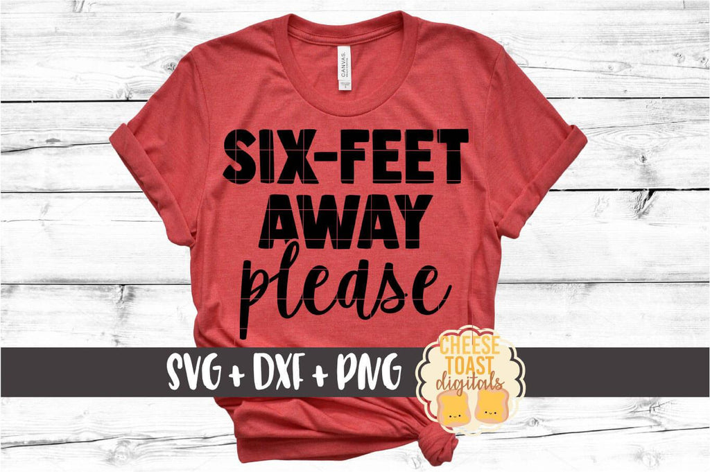 Six Feet Away Please - Introvert SVG PNG DXF Cut Files - So Fontsy