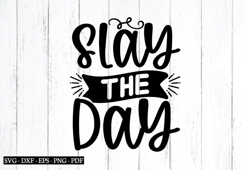 slay the day svg, Affirmations svg, Affirmations quotes svg ...