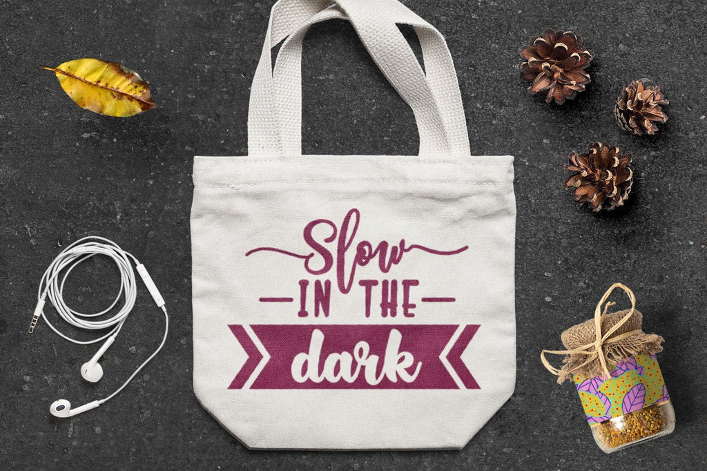Slow In The Dark - SVG Cut FIles - So Fontsy