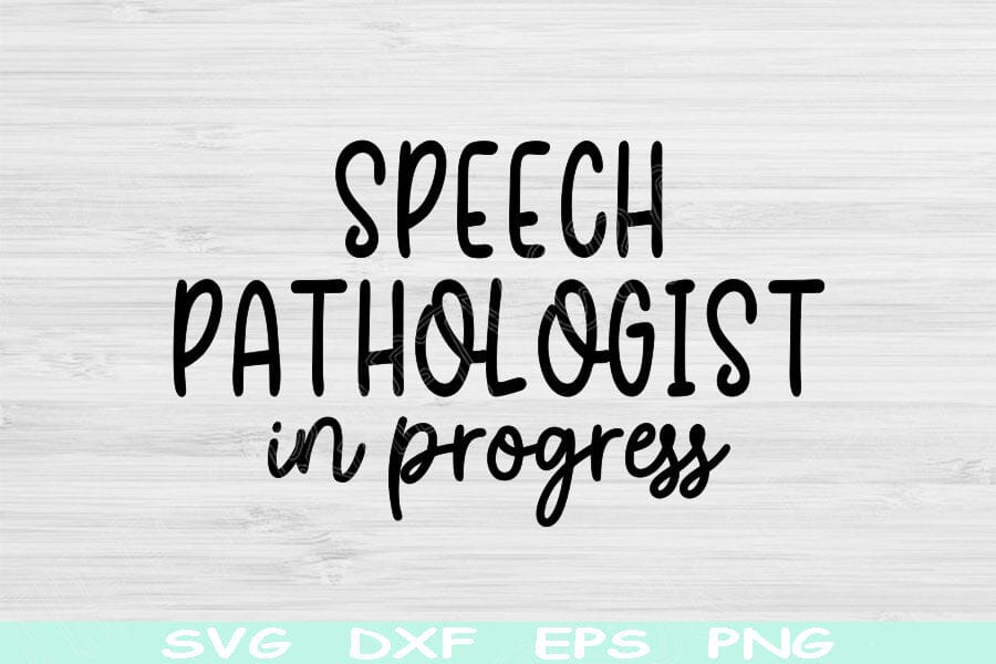 SLP Svg In Progress Dxf Png Cut File, Speech Pathologist Svg, Speech ...