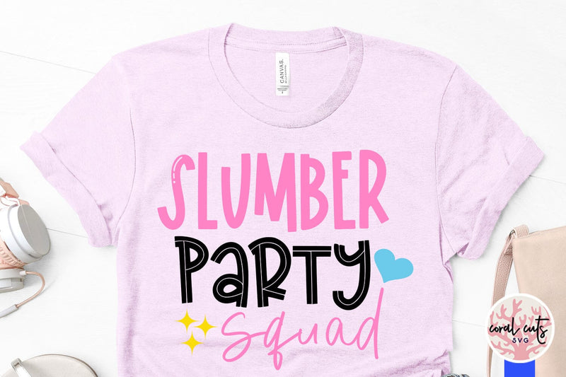 Slumber party squad - Birthday SVG EPS DXF PNG Cutting File - So Fontsy