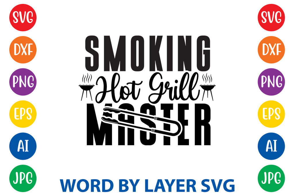 Smoking Hot Grill Master, BBQ SVG Design - So Fontsy
