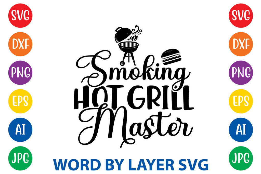 Smoking Hot Grill Master, SVG CUT FILE - So Fontsy