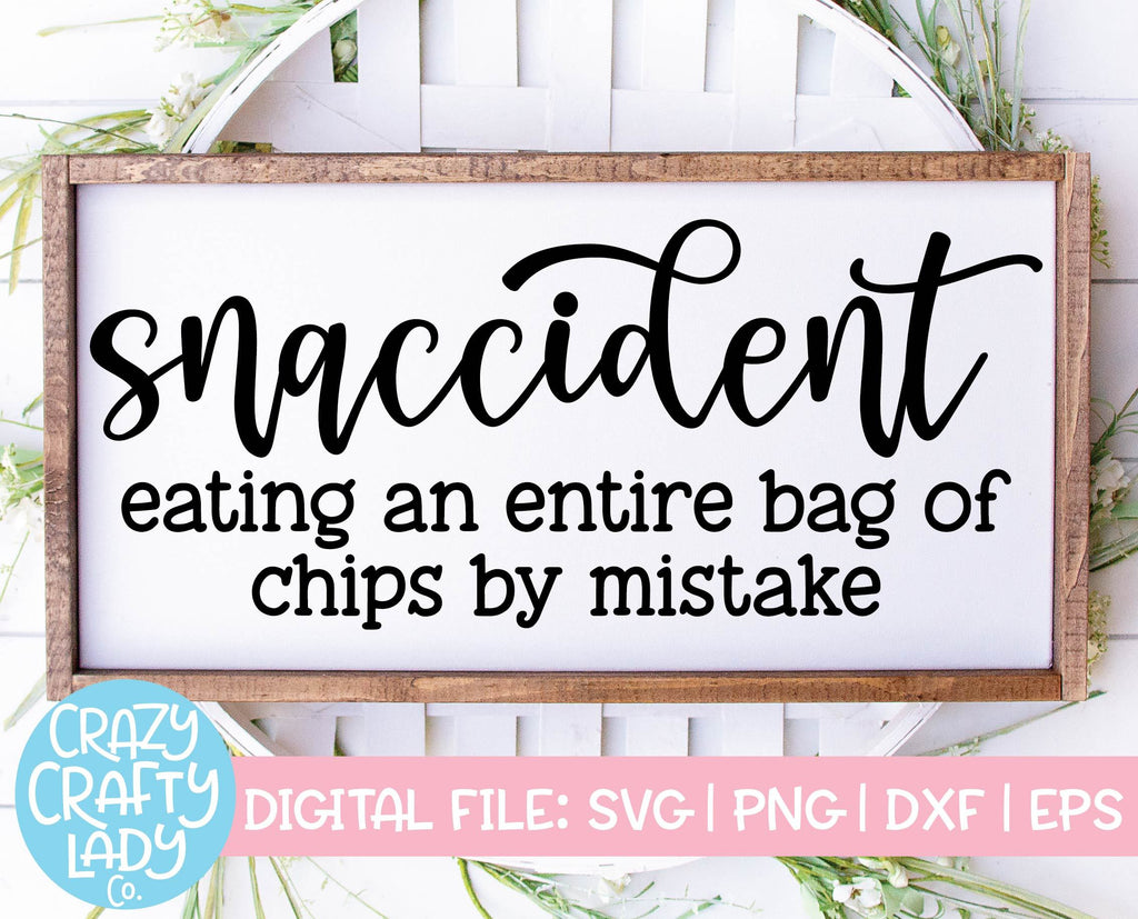 Snaccident | Funny Food SVG Cut File - So Fontsy