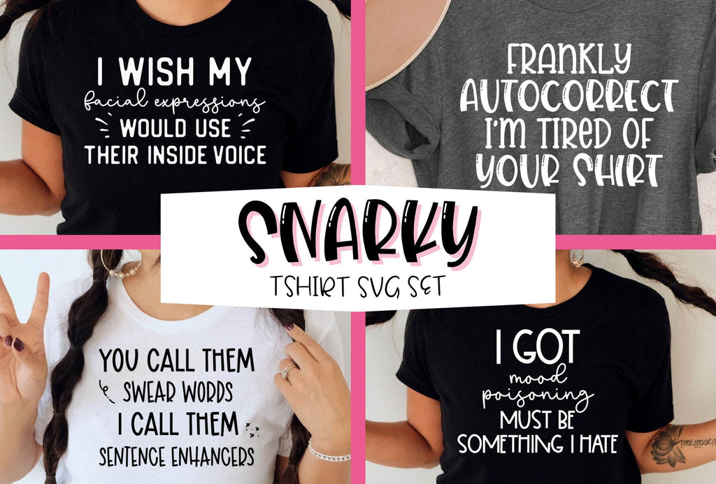 Snarky Tshirt SVG Set - So Fontsy