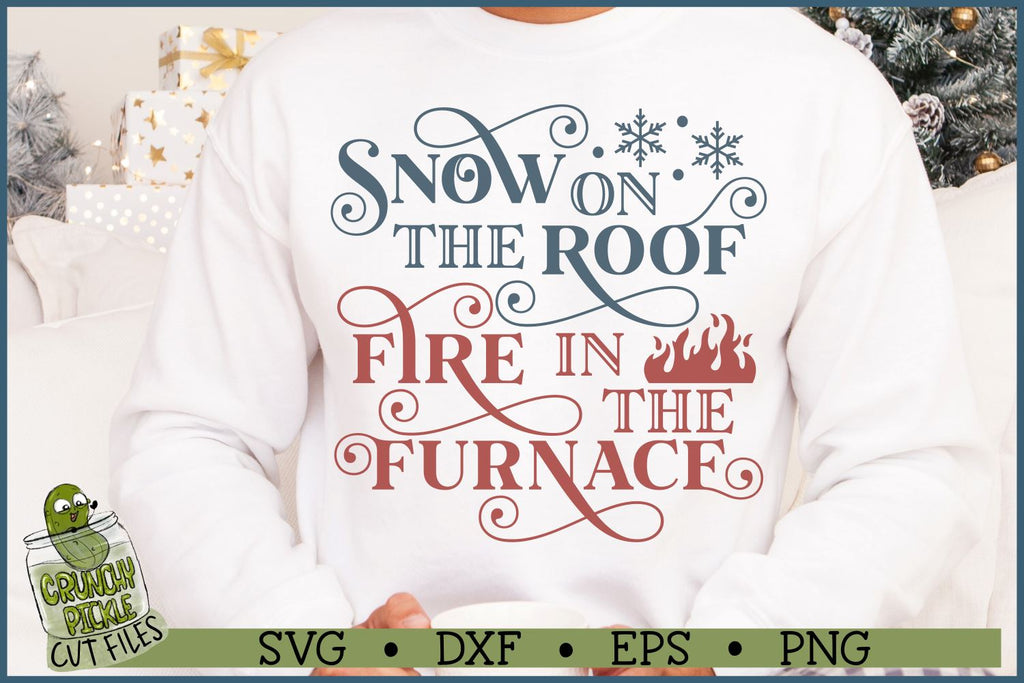 Snow on the Roof, Fire in the Furnace SVG File - So Fontsy