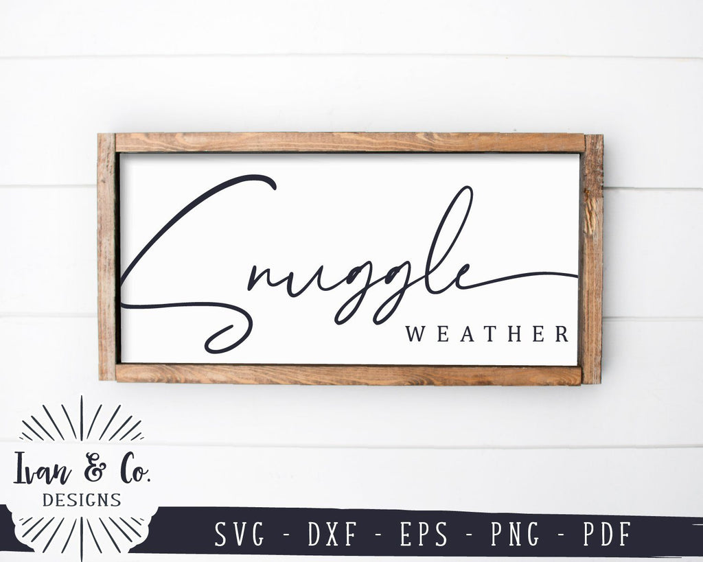 Snuggle Weather SVG Files | Fall Sign SVG | Winter SVG | Autumn SVG ...