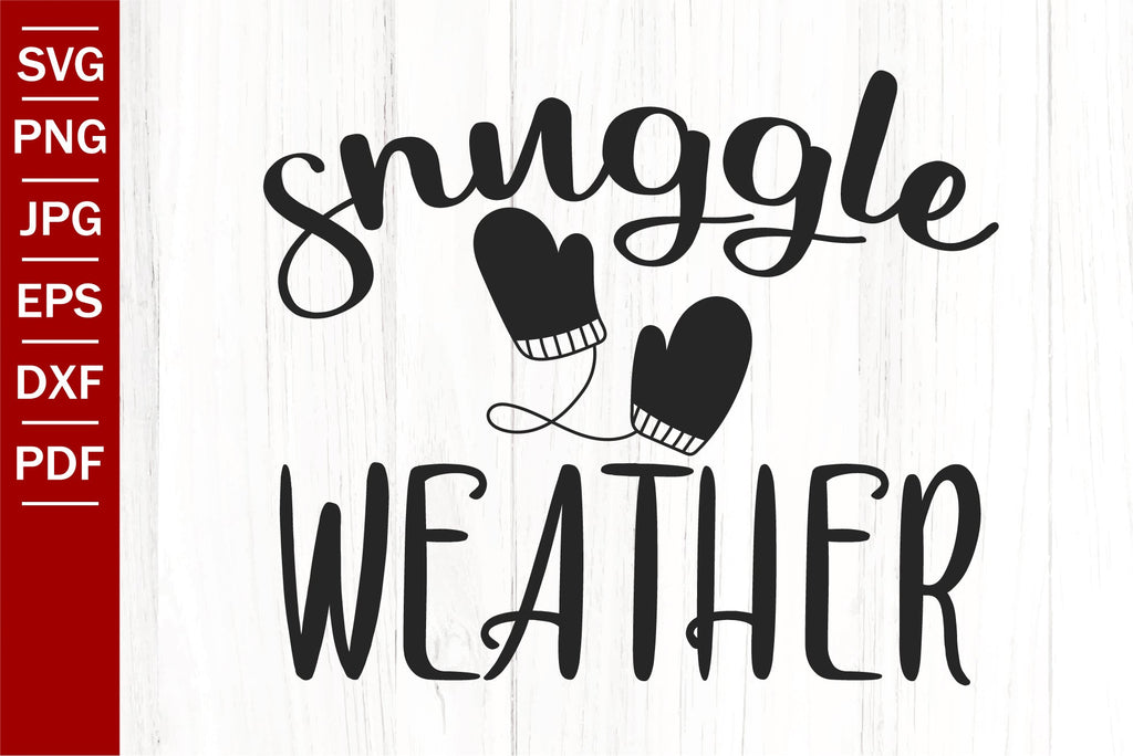 Snuggle Weather SVG | Winter SVG | Christmas SVG - So Fontsy