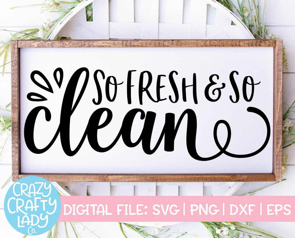 So Fresh & So Clean | Bathroom SVG Cut File - So Fontsy