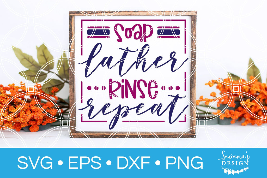 Soap Lather Rinse Repeat SVG - So Fontsy