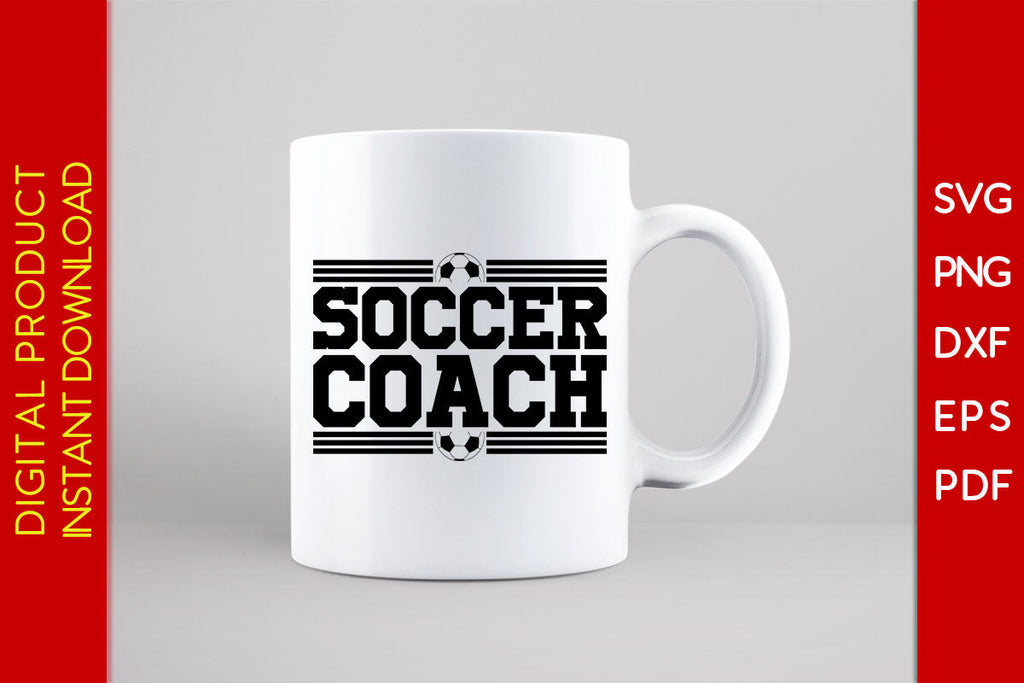 Soccer Coach SVG PNG PDF Cut File - So Fontsy
