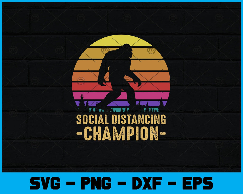 Social Distancing Champion Trendy Meme Funny Bigfoot Svg Design - So Fontsy