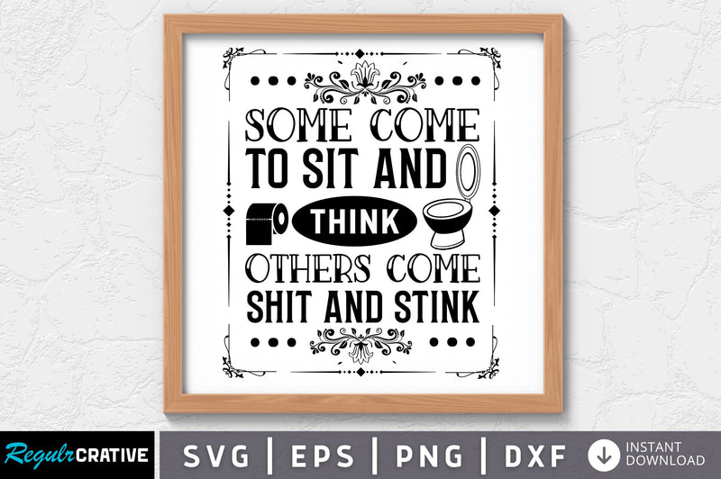 Some come to sit and think others come shit SVG - So Fontsy