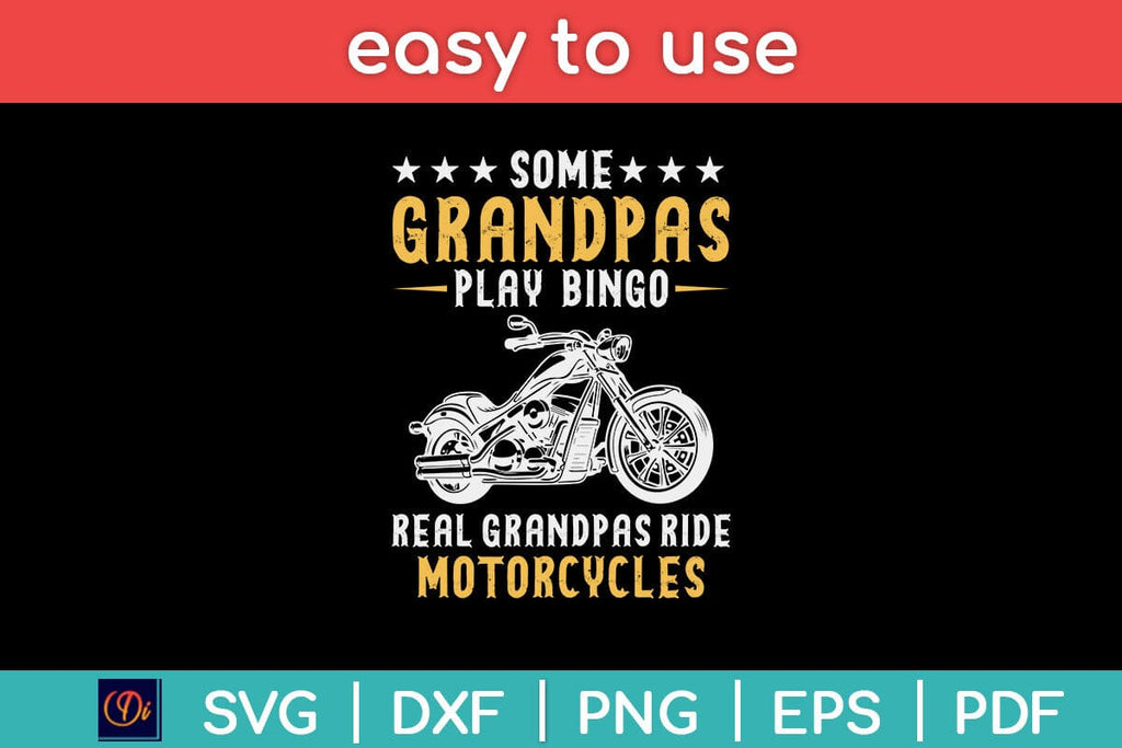 Some Grandpas Play Bingo Real Grandpas Ride Motorcycles Svg Design - So ...