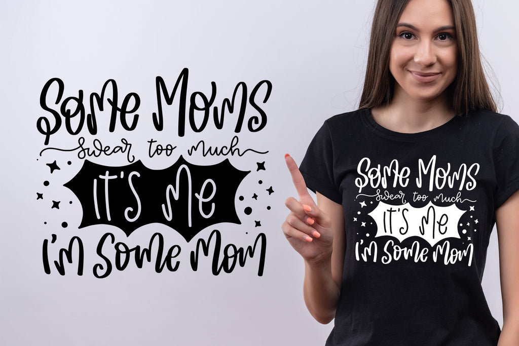 Some Moms Swear Too Much SVG - So Fontsy