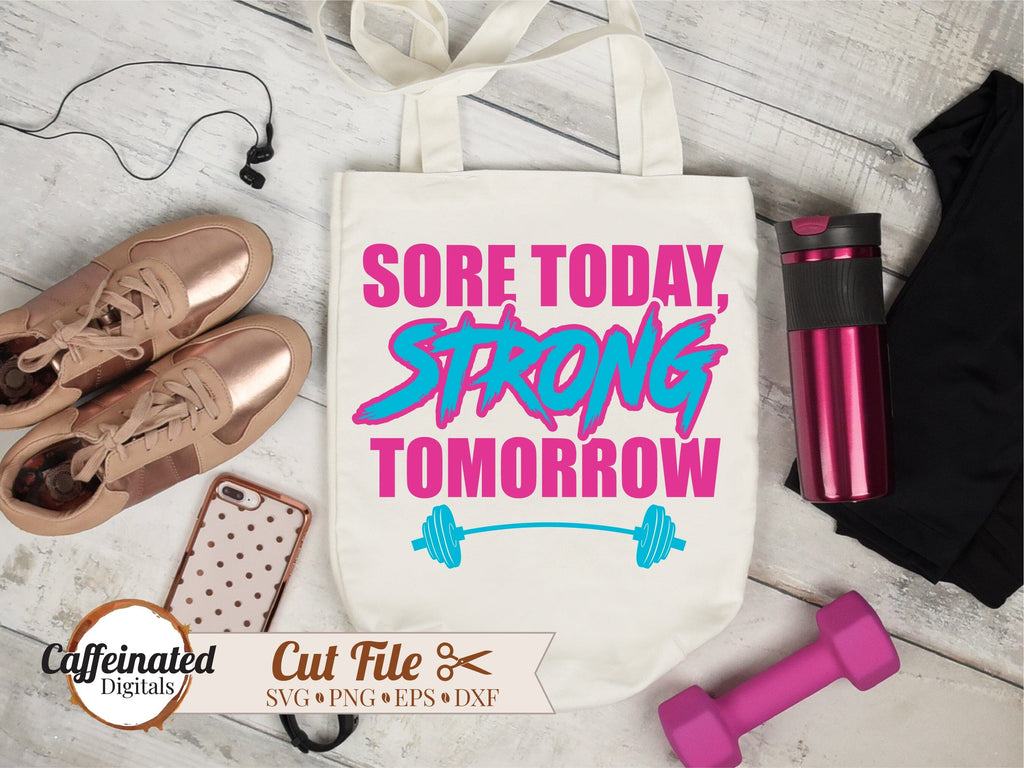 Sore Today Strong Tomorrow, Workout SVG - So Fontsy