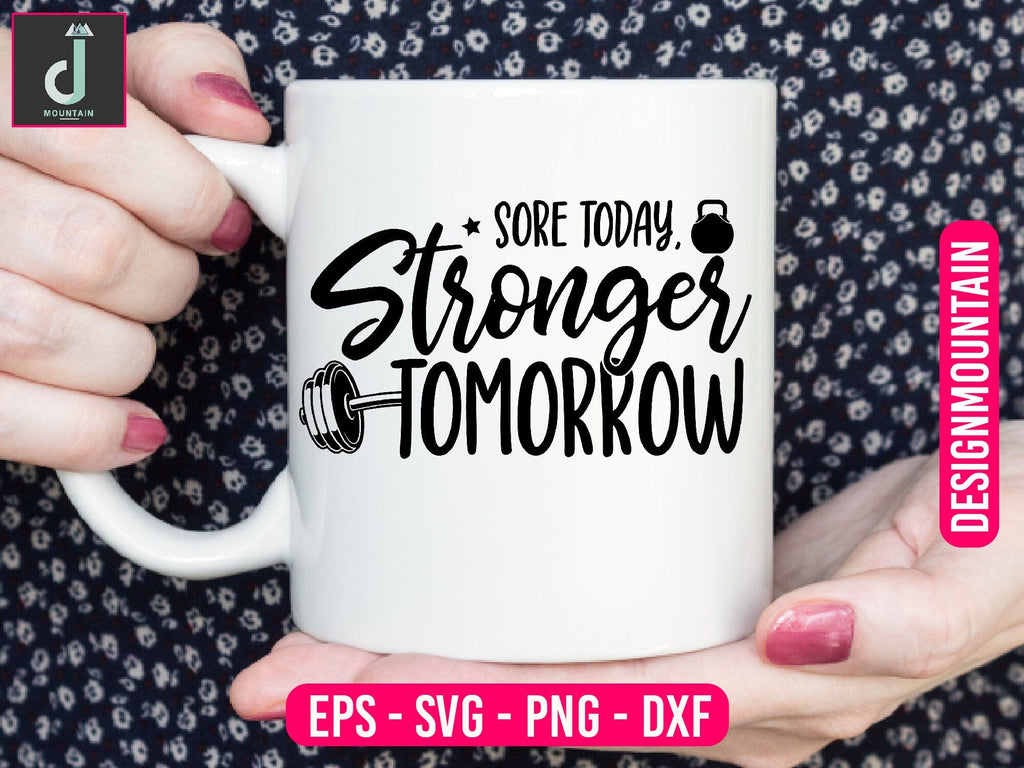 Sore today stronger tomorrow Svg design - So Fontsy