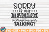 Sorry is my teaching interrupting your talking SVG | Teacher quote - So ...