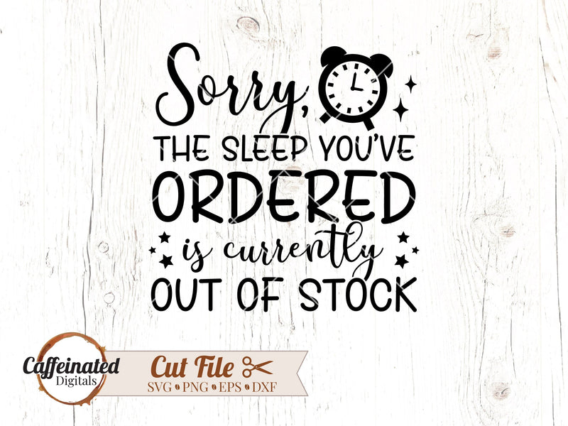 Sorry Sleep Out of Stock SVG - So Fontsy