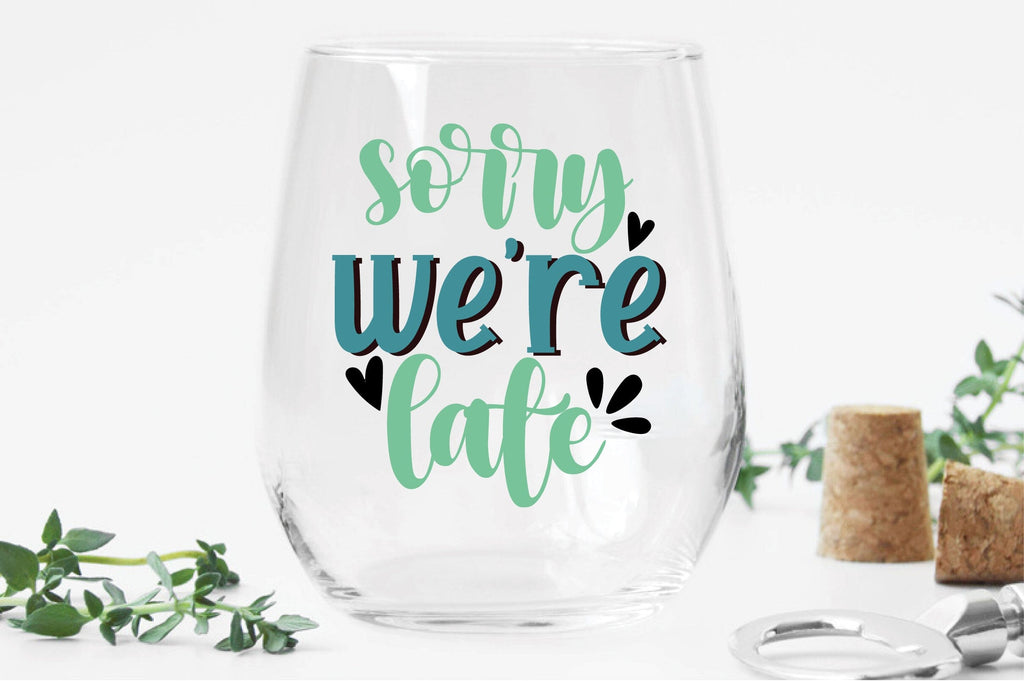 Sorry We re Late Svg - So Fontsy