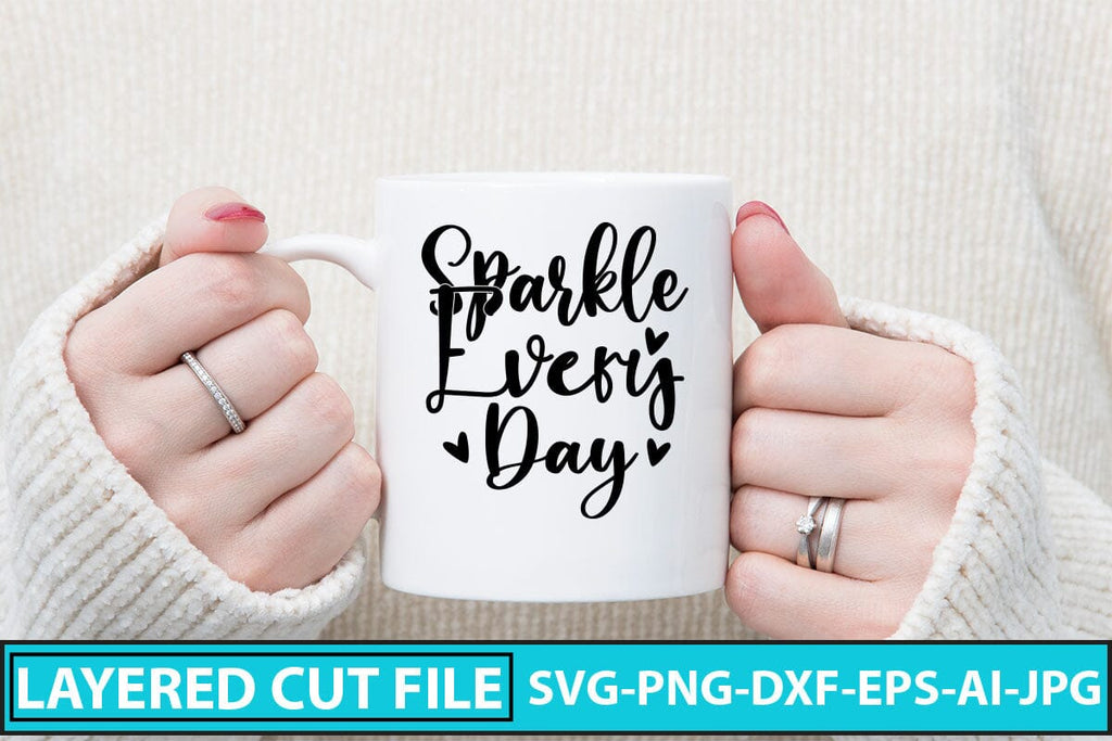 Sparkle Every Day SVG Cut File - So Fontsy